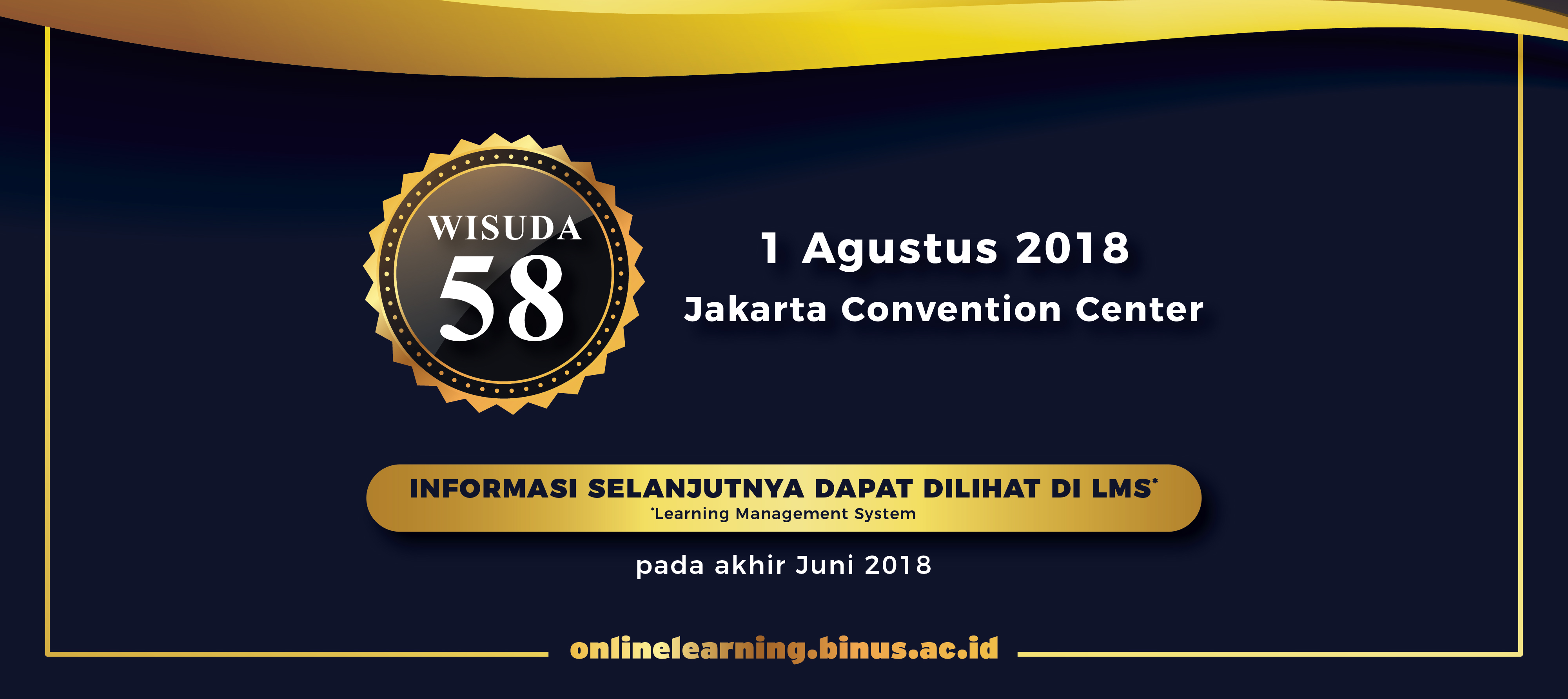 Wisuda 58 - 1 Agustus 2018, Jakarta Convention Center - BINUS Online
