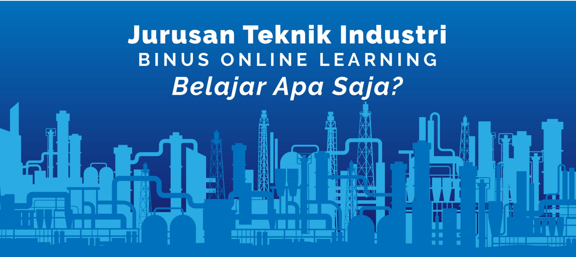 Jurusan Teknik Industri BINUS ONLINE LEARNING, Belajar Apa Saja ...